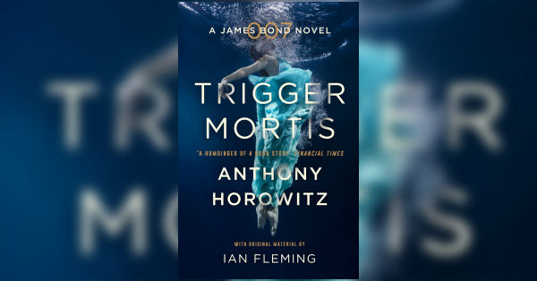 Trigger Mortis paperback cover revealed | The James Bond Dossier